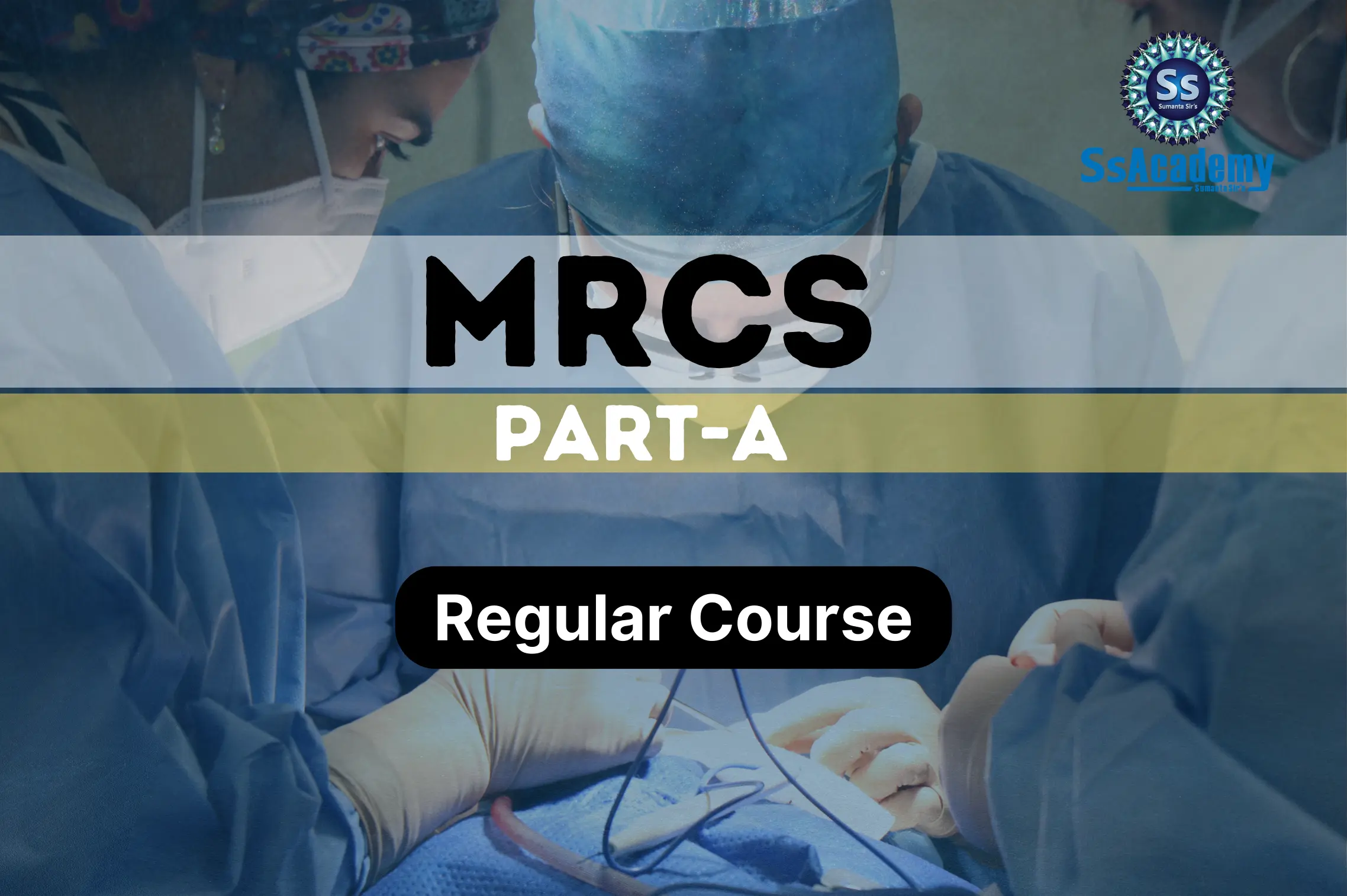 MRCS Part A Regular Course by SsAcademy in Bangladesh